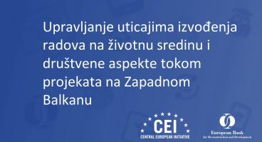 Upravljanje uticajima izvođenja radova na životnu sredinu i društvene aspekte tokom projekata na ...
